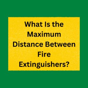 What Is the Maximum Distance Between Fire Extinguishers? - Fire ...